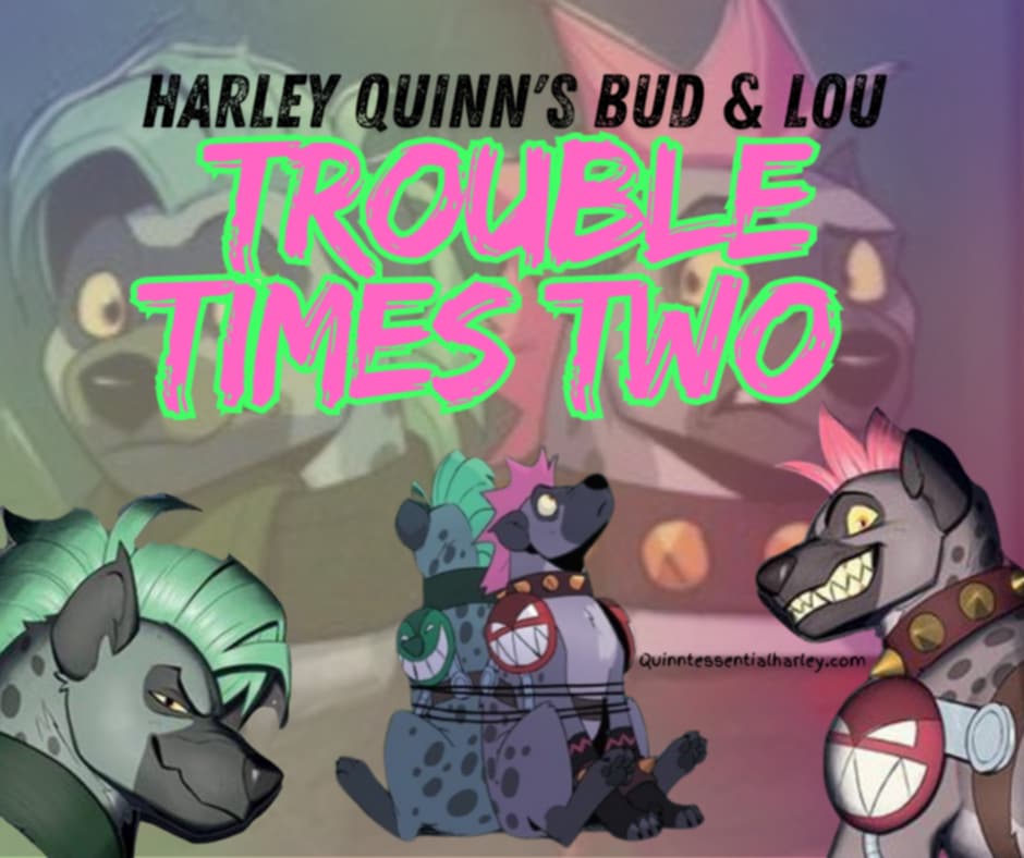 Review: Harley Quinn’s Bud and Lou: Trouble Times Two – Twice the ...
